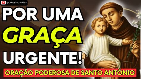 ORAÇÃO DE SANTO ANTÔNIO PARA ALCANÇAR UMA GRAÇA URGENTE YouTube