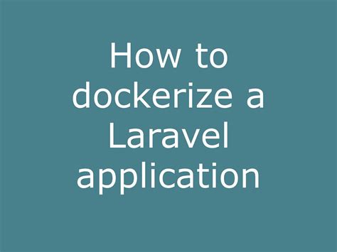 how to dockerize a laravel application by linuxlearning hub medium