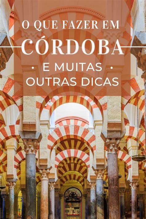 Córdoba na Espanha o que fazer onde se hospedar e mais dicas