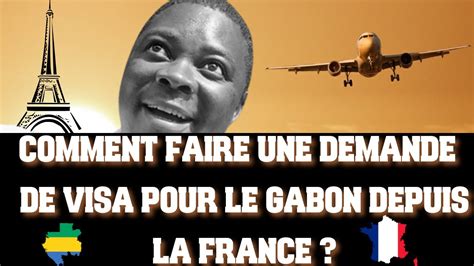 Comment Faire Une Demande De Visa Pour Le Gabon Depuis La France