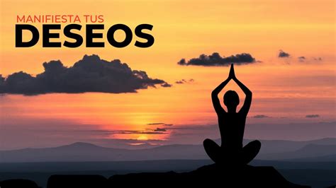 Los Beneficios De La Meditaci N Diaria Para Manifestar Tus Deseos Youtube