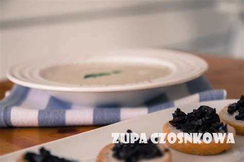 Zupa Krem Czosnkowa Przepis Zupa Z Czosnku Zalewajka Pl