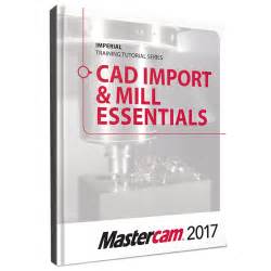 mastercam 2017 cad import mill essentials toolpaths tutorial sample pdf training tutorials