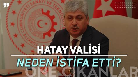 HATAY VALİSİ RAHMİ DOĞAN NEDEN İSTİFA ETTİ YouTube