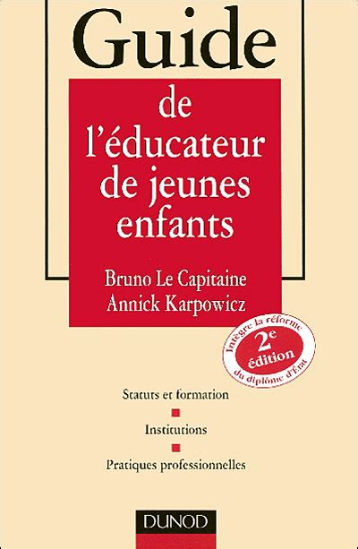 Guide des éducateurs de jeunes enfants broché Bruno Le Capitaine