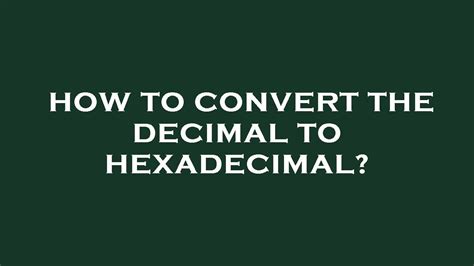 how to convert the decimal to hexadecimal youtube