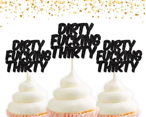 Dirty Thirty Cupcake Toppers Rude Topper Funny Topper Adult Topper