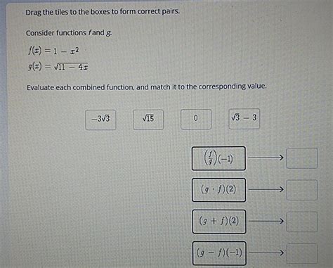 solved drag the tiles to the boxes to form correct pairs consider functions fand g f x 1 x 2