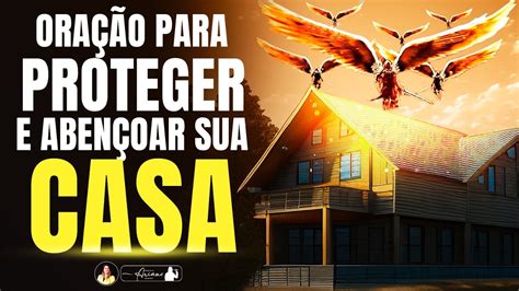 ORAÇÃO PARA PROTEGER E ABENÇOAR SUA CASA arianeiracet YouTube