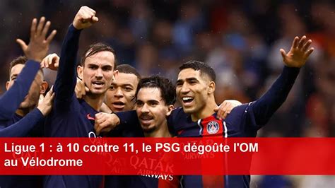 Ligue 1 à 10 contre 11 le PSG dégoûte l OM au Vélodrome YouTube