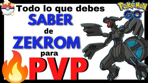 CONOCE los MEJORES ATAQUES para ZEKROM en PVP Pokémon GO YouTube