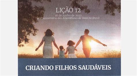 LIÇÃO 12 ADULTOS CRIANDO FILHOS SAUDÁVEIS 2 TRIMESTRE DE 2023 CPAD