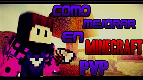 Como Mejorar En Pvp Minecraf Trucos Y Consejos Guia Basica Potpvp
