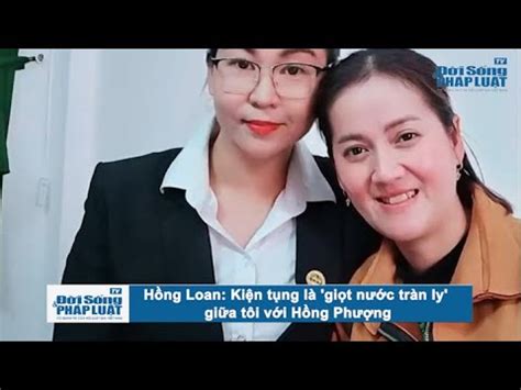 Hồng Loan Kiện tụng là giọt nước tràn ly giữa tôi với Hồng Phượng