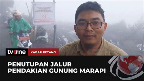 Jalur Pendakian Gunung Marapi Ditutup Kabar Petang Tvone Youtube