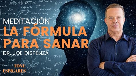 LA FORMULA PARA SANAR Meditación de las enseñanzas del Dr Joe