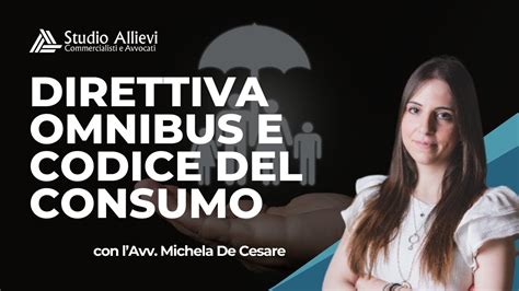 Direttiva Omnibus E Codice Del Consumo Cosa Bisogna Sapere YouTube