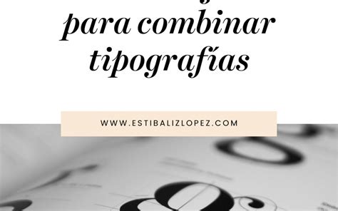 10 consejos para combinar tipografías como un experto