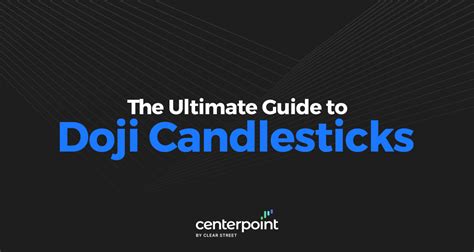 Doji Candlestick Patterns A Thorough Guide