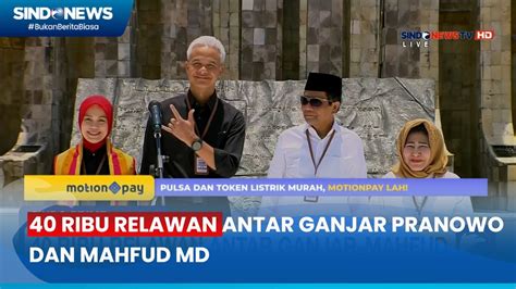 40 Ribu Relawan Antar Bacapres Perindo Ganjar Pranowo Dan Mahfud Ke KPU