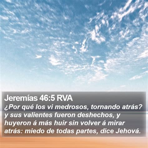 Jeremías 46 5 RVA Por qué los vi medrosos tornando atrás y