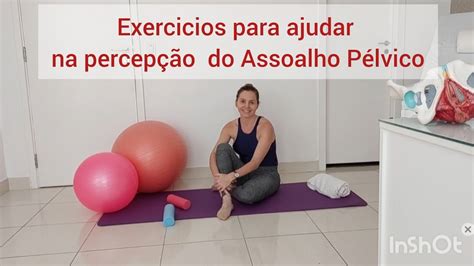 Exercícios para ajudar na Percepção do Assoalho Pélvico YouTube