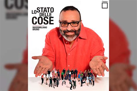 Lo Stato Delle Cose Il Nuovo Spettacolo Di Massimiliano Bruno Dal 3
