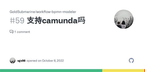 支持camunda吗 Issue 59 GoldSubmarine workflow bpmn modeler GitHub