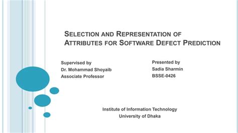 software defect prediction using attribute selection and representation ppt