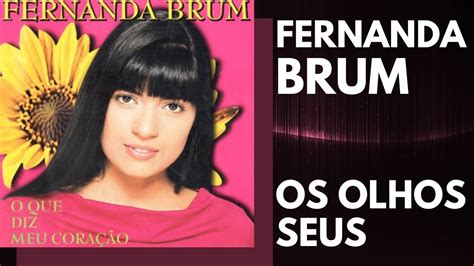 Fernanda Brum O Que Diz Meu Cora O Os Olhos Seus Youtube