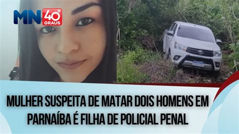 Mulher Suspeita De Matar Dois Homens Em Parna Ba Filha De Policial