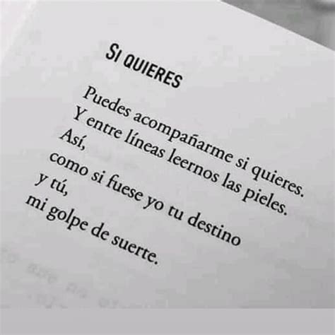 Si quieres Puedes acompañarme si quieres Y entre líneas leernos las