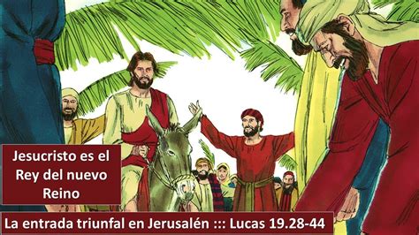 Lucas 19 28 44 La entrada triunfal en Jerusalén YouTube
