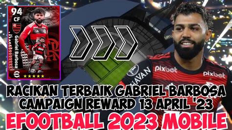 RACIKAN TERBAIK GABRIEL BARBOSA CAMPAIGN REWARD 13 APRIL 23 EFOOTBALL
