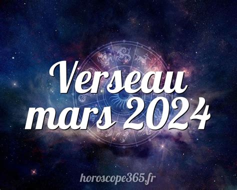 Verseau Mars 2024 Horoscope L Horoscope Mensuel