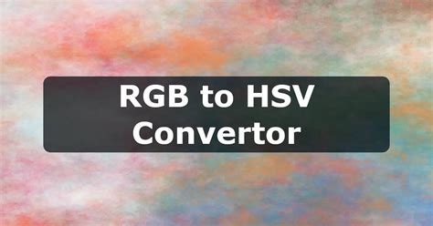 Rgb To Hsv Converter