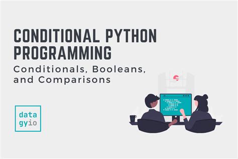 python conditionals booleans and comparisons datagy