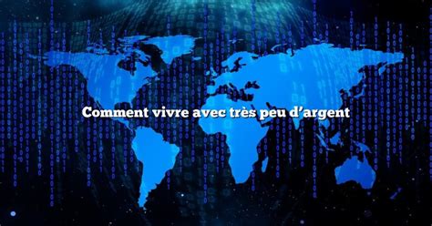 Comment vivre avec très peu d argent Diffusonslascience