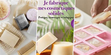 Je fabrique mes cosmétiques solides Marie Claire