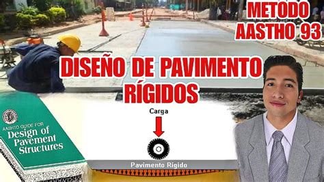 DISEÑO DE PAVIMENTO RÍGIDO Método AASHTO 93 Paso a paso Variables