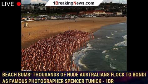 Beach Bums Thousands Of Nude Australians Flock To Bondi As Famous