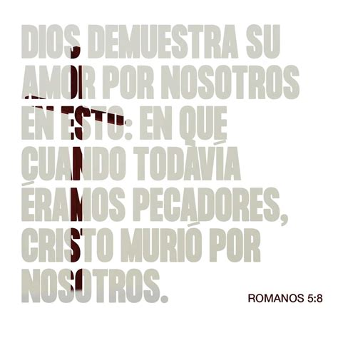 Romanos 5 8 Mas Dios Muestra Su Amor Para Con Nosotros En Que Siendo