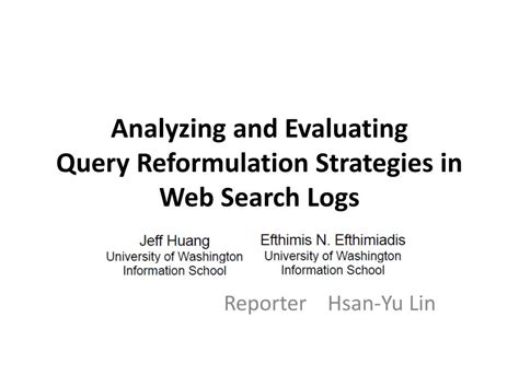 ppt analyzing and evaluating query reformulation strategies in web search logs powerpoint