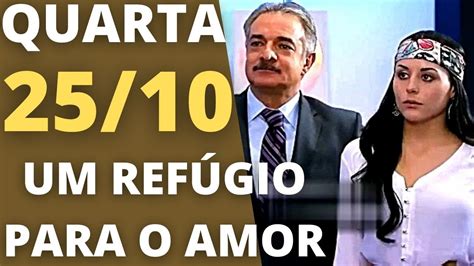 UM REFÚGIO PARA O AMOR capítulo de hoje quarta 25 10 2023 resumo da