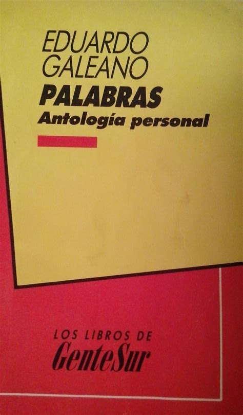Palabras Antología personal by Eduardo Galeano Goodreads