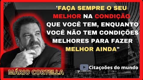 FAÇA SEMPRE O SEU MELHOR NA CONDIÇÃO QUE VOCÊ TEM ENQUANTO VOCÊ NÃO
