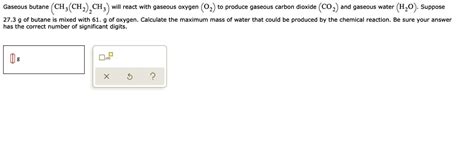 SOLVED Gaseous Butane CH CH2 CH Will React With Gaseous Oxygen 02