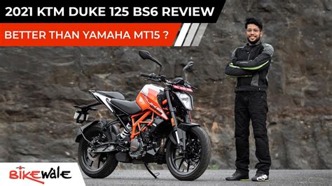 2021 KTM Duke 125 BS6 Review Yamaha MT 15 And TVS Apache RTR 160 4V