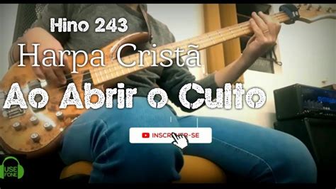 Harpa Cristã Ao Abrir o Culto Hino 243 YouTube