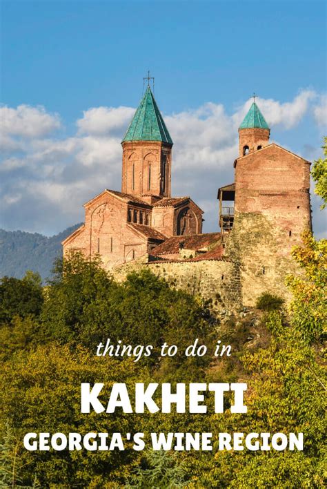 How To Visit Kakheti Georgia S Wine Region Against The Compass